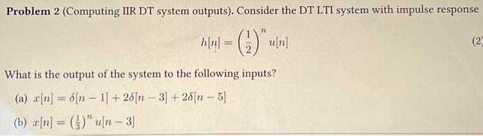 Solved Problem 2 (Computing IIR DT system outputs). Consider | Chegg.com