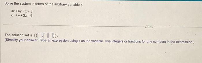 Solved Solve the system in terms of the arbitrary variable | Chegg.com