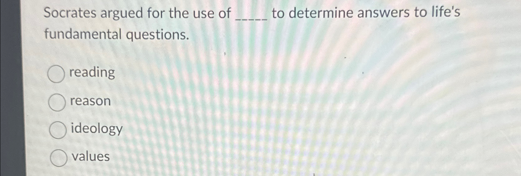 Solved Socrates argued for the use of to determine answers | Chegg.com
