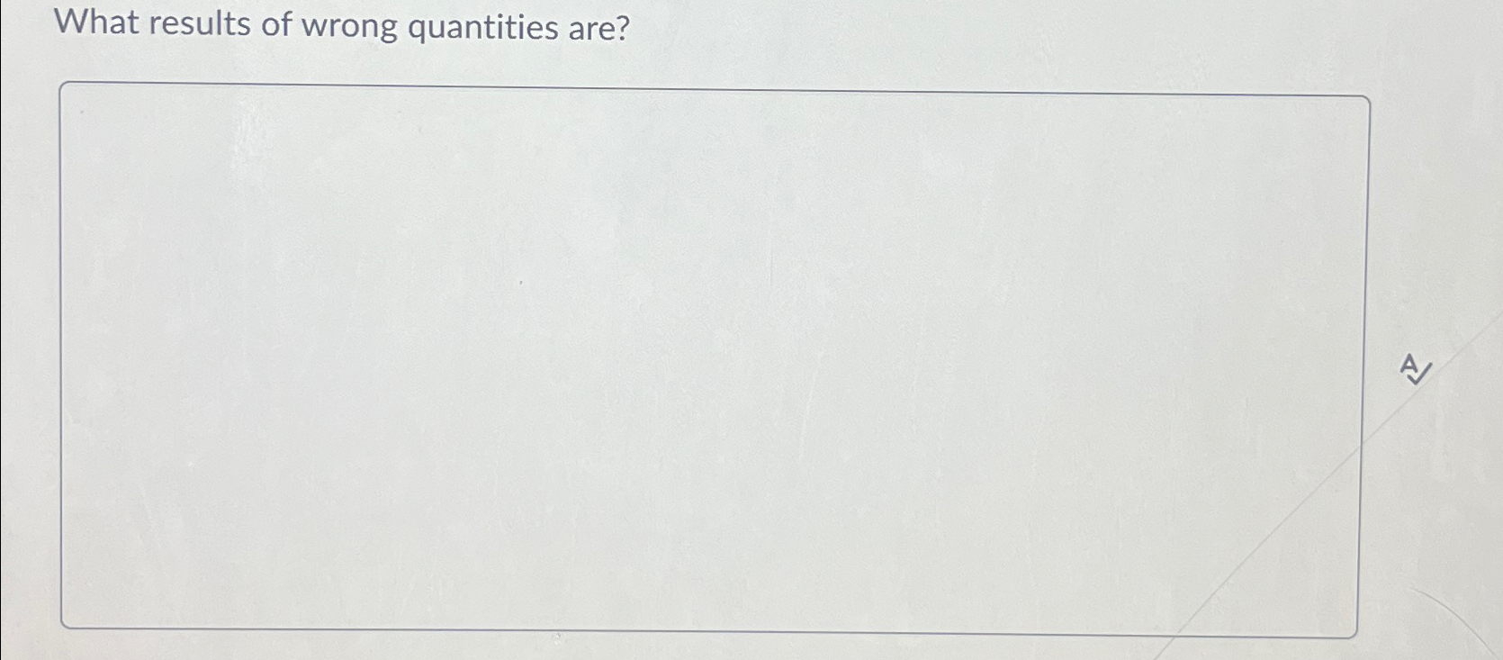 Solved What results of wrong quantities are?A | Chegg.com