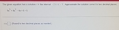 Solved The given equation has a solution r ﻿in the interval | Chegg.com