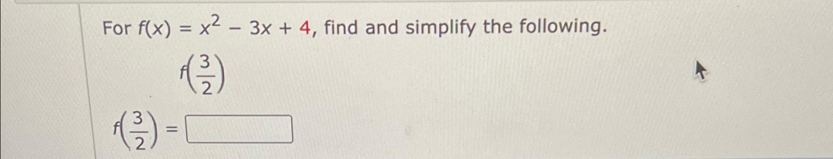 Solved For f(x)=x2-3x+4, ﻿find and simplify the | Chegg.com