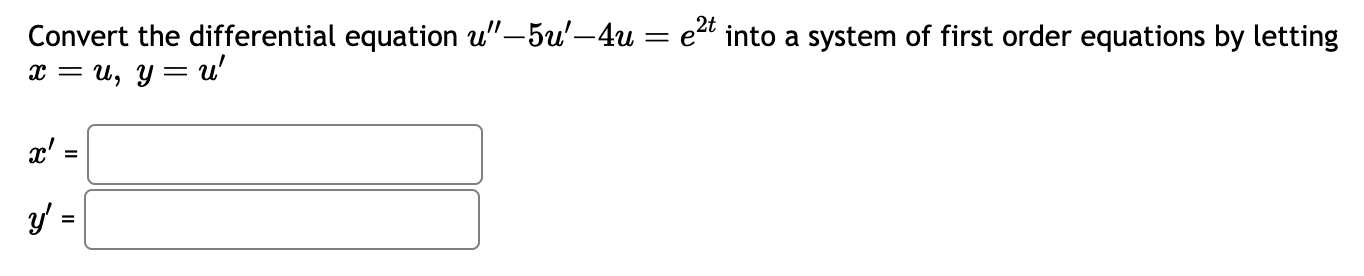 Solved Convert the differential equation u''-5u'-4u=e2t | Chegg.com