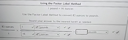 Solved Using the Factor Label Method1 ﻿pound - 16 ﻿ouncesUse | Chegg.com