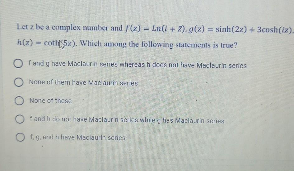 Solved Letz be a complex number and f(x) = Ln(i + 7), g(x) = | Chegg.com