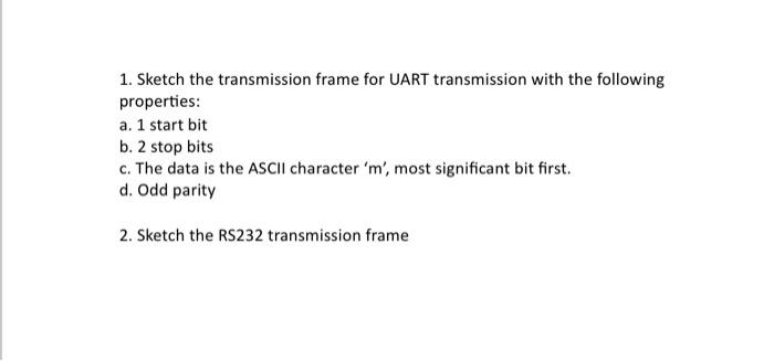 Solved 1. Sketch the transmission frame for UART | Chegg.com