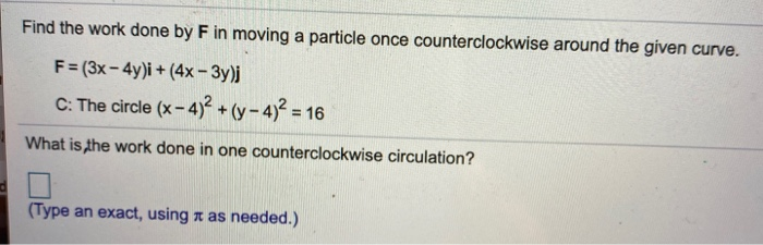 Solved Find The Work Done By F In Moving A Particle Once 