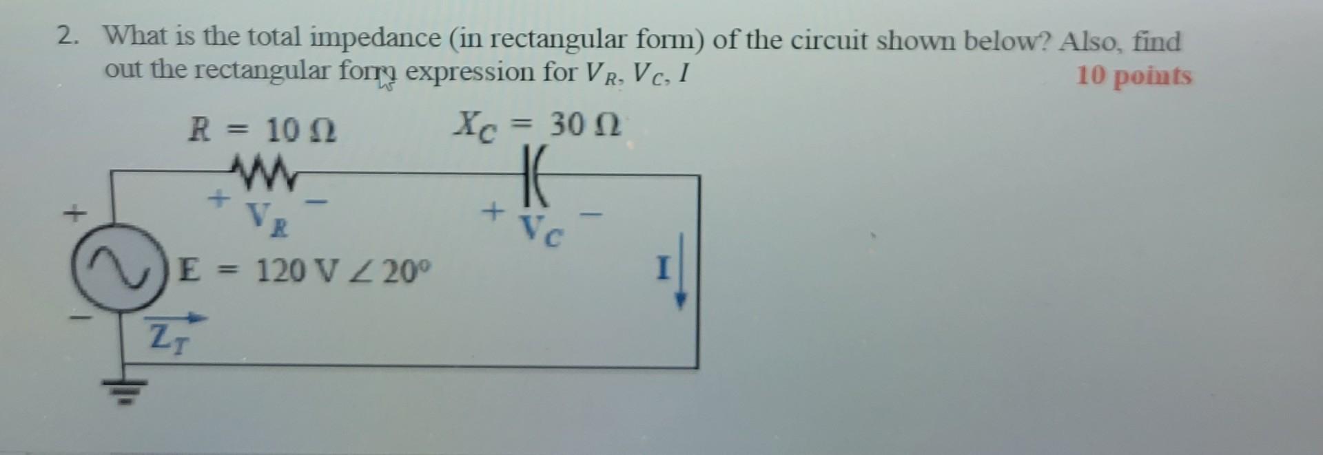 2. What is the total impedance (in rectangular form) | Chegg.com