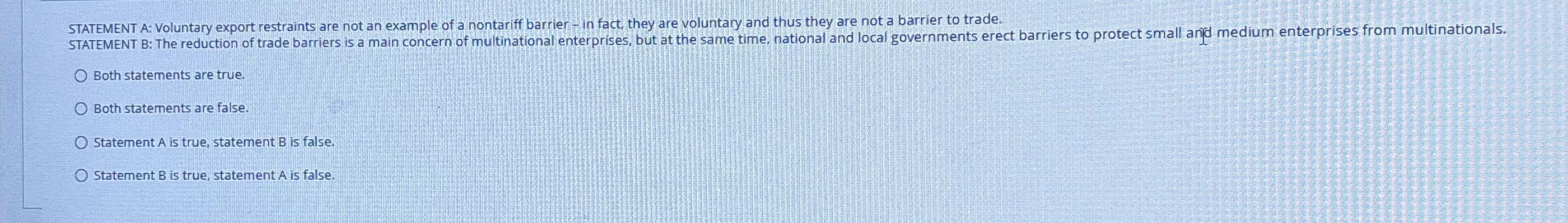 Solved STATEMENT A: Voluntary export restraints are not an | Chegg.com