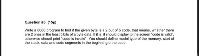 Solved Question # 5: (15p) Write a 8086 program to find if | Chegg.com
