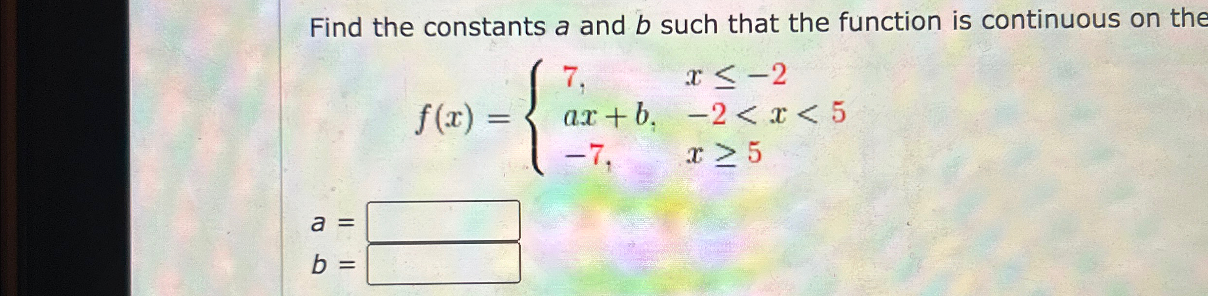 Solved Find the constants a and b ﻿such that the function is | Chegg.com
