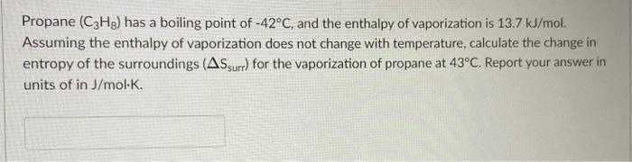 Solved Propane (C3H8) has a boiling point of −42∘C, and the | Chegg.com