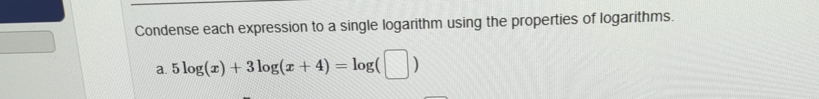 Solved Condense each expression to a single logarithm using | Chegg.com