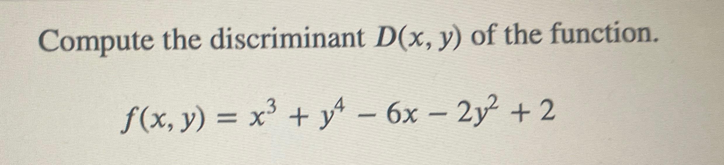 Solved Compute the discriminant D(x,y) ﻿of the | Chegg.com