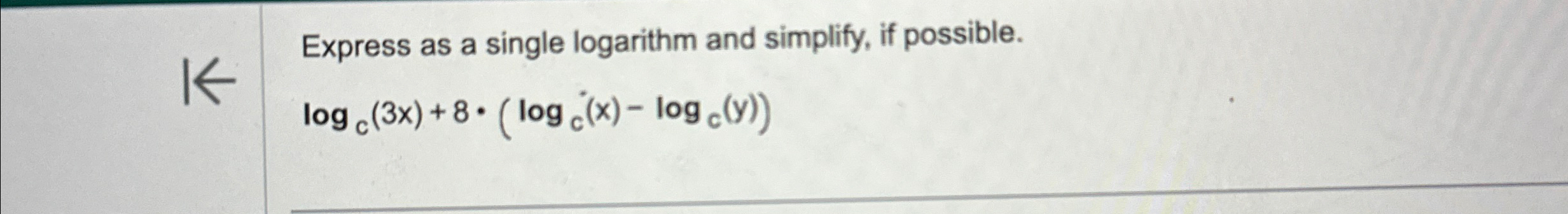 Solved Express as a single logarithm and simplify, if | Chegg.com