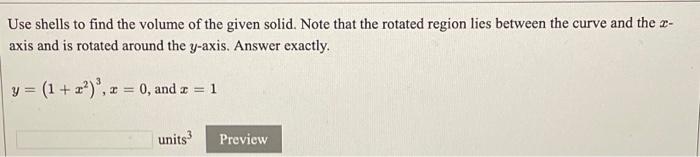 Solved Use shells to find the volume of the given solid. | Chegg.com