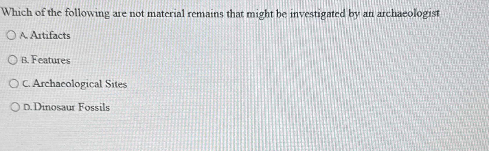 Solved Which of the following are not material remains that | Chegg.com