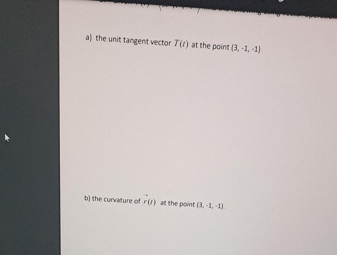 Solved a) the unit tangent vector T(t) at the point | Chegg.com