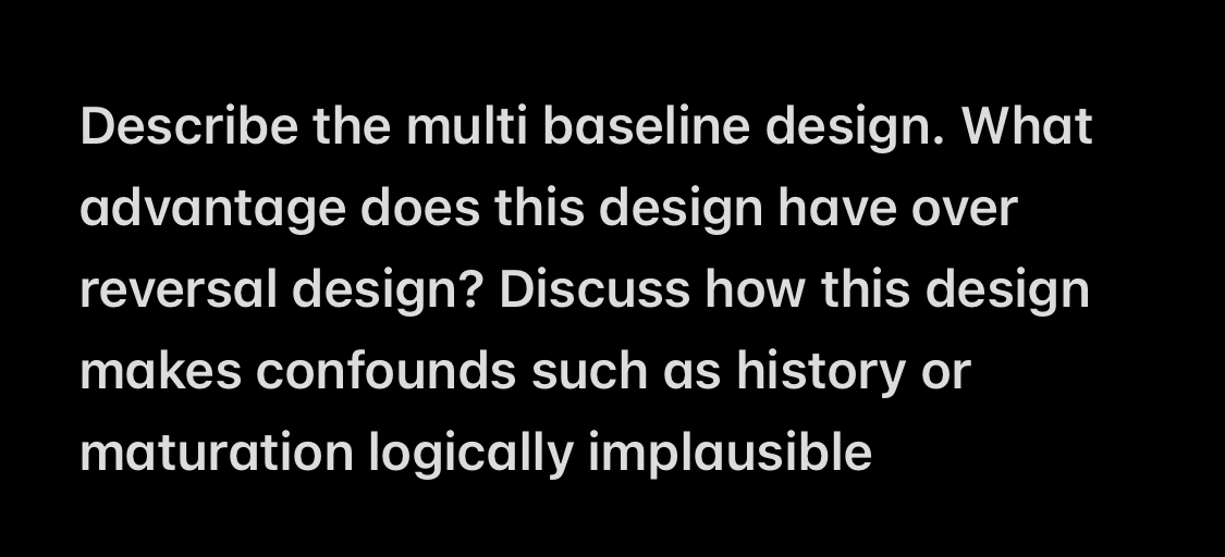 Solved Describe the multi baseline design. What advantage | Chegg.com