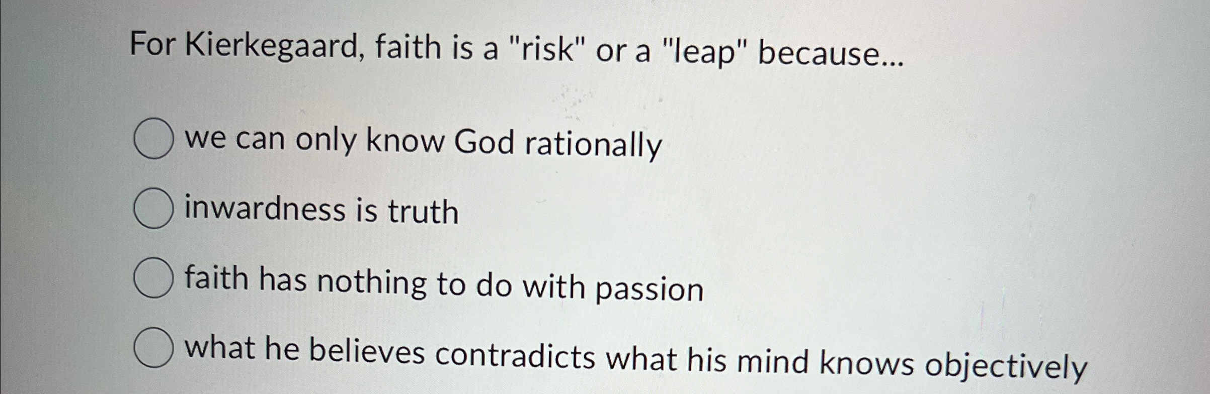 Solved For Kierkegaard, faith is a "risk" or a "leap" | Chegg.com