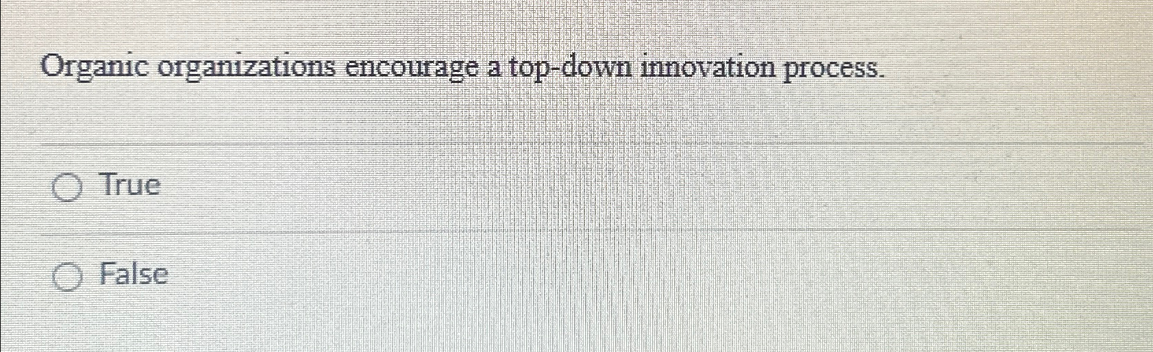 Solved Organic organizations encourage a top-down innovation | Chegg.com