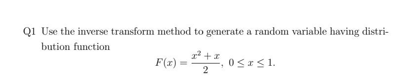 Solved Q1 Use the inverse transform method to generate a | Chegg.com