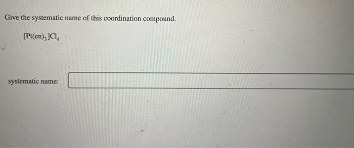 Solved Give the systematic name for this coordination | Chegg.com