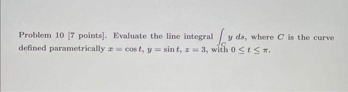 Solved Problem 10 [7 points]. Evaluate the line integral | Chegg.com