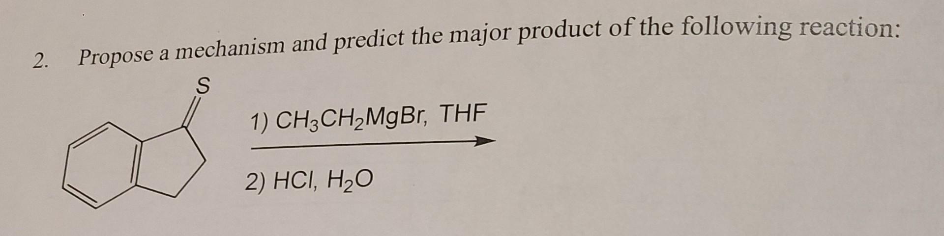 Solved 2. Propose a mechanism and predict the major product | Chegg.com