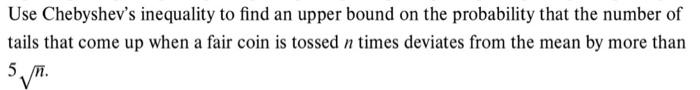 Solved Use Chebyshev's inequality to find an upper bound on | Chegg.com