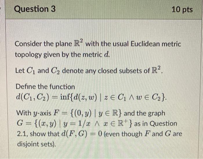 Solved Question 3 10 pts Consider the plane R2 with the | Chegg.com