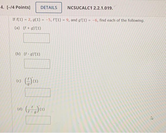 Solved If f(1)=2,g(1)=−5,f′(1)=9, and g′(1)=−6, find each of | Chegg.com