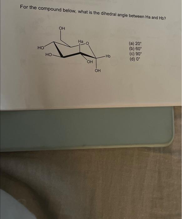 Solved For the compound below, what is the dihedral angle | Chegg.com