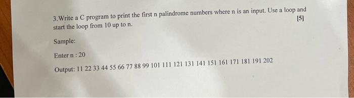 Solved 3. Write a C program to print the first n palindrome | Chegg.com