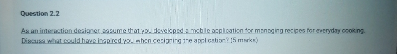 Solved Question 2.2As an interaction designer, assume that | Chegg.com