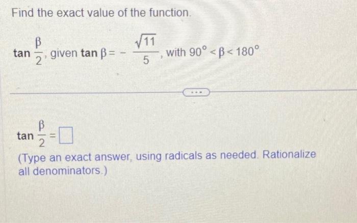Solved tan2β, given tanβ=−511, with 90∘