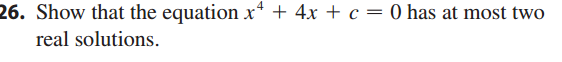 Solved Show that the equation x4+4x+c=0 ﻿has at ﻿most | Chegg.com