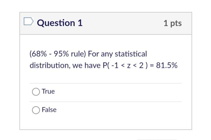 Solved Question 1 1 pts (68% - 95% rule) For any statistical | Chegg.com