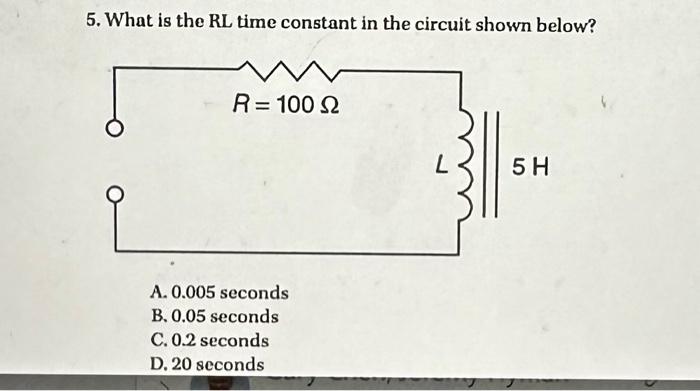 Solved 5. What is the RL time constant in the circuit shown | Chegg.com