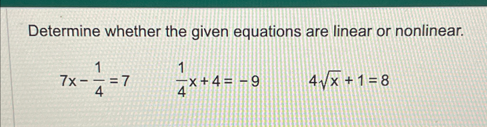 Solved Determine whether the given equations are linear or | Chegg.com