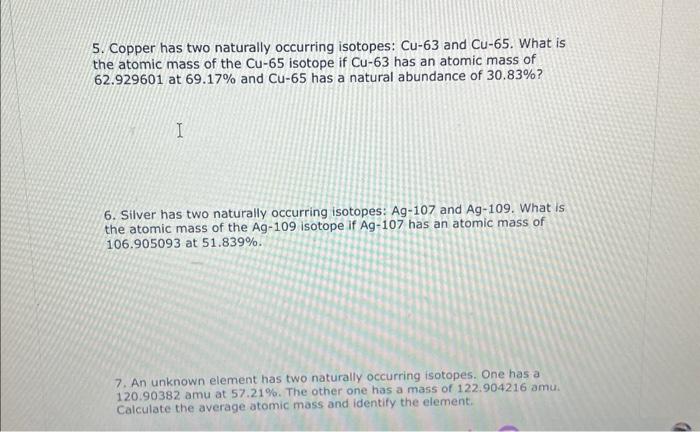 Solved 5. Copper has two naturally occurring isotopes: Cu−63 | Chegg.com
