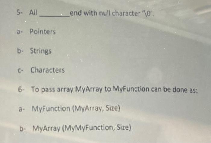Solved 5. All end with null character 10 '. a. Pointers b. | Chegg.com