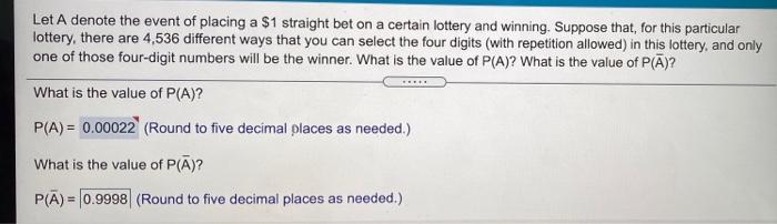 Solved Let A denote the event of placing a $1 straight bet | Chegg.com