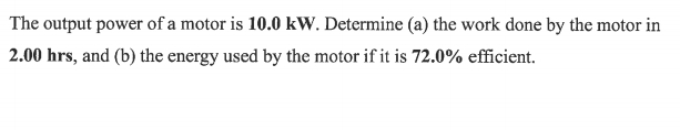 Solved The output power of a motor is 10.0kW. ﻿Determine (a) | Chegg.com