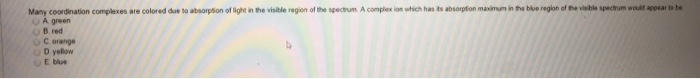 Solved Many coordination complexes are colored due to | Chegg.com