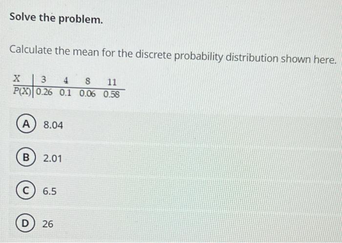 Solved Solve the problem.Calculate the mean for the discrete | Chegg.com