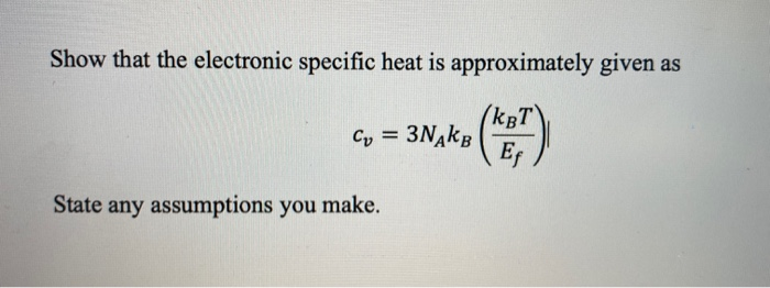 Solved Show that the electronic specific heat is | Chegg.com