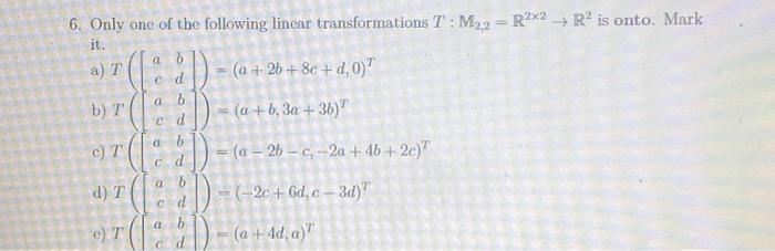 Solved 6. Only one of the following linear transformations ( | Chegg.com