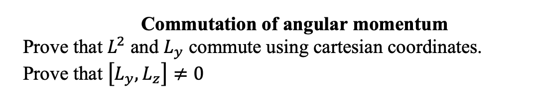 Solved Commutation of angular momentumProve that L2 ﻿and Ly | Chegg.com