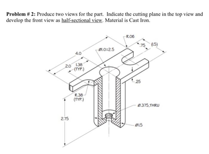 Solved Problem \# 2: Produce two views for the part. | Chegg.com